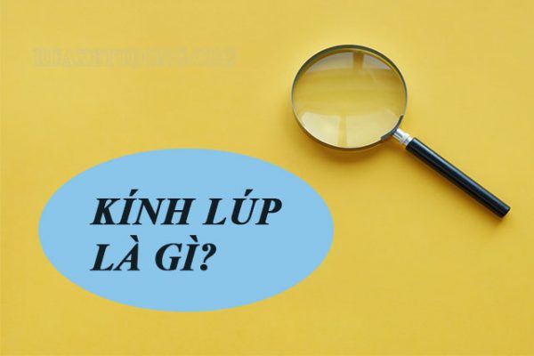 Kính lúp là gì? Kính lúp là thấu kính gì? Số bội giác kính lúp - Rửa xe ...